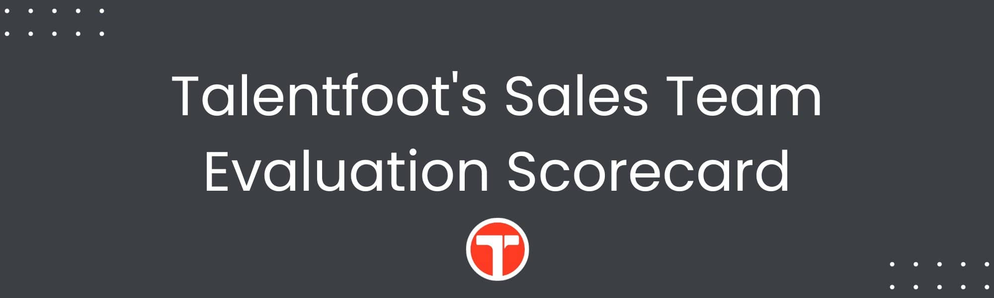 How to Build A Sales Team Scorecard: Tips, Tricks, and Templates