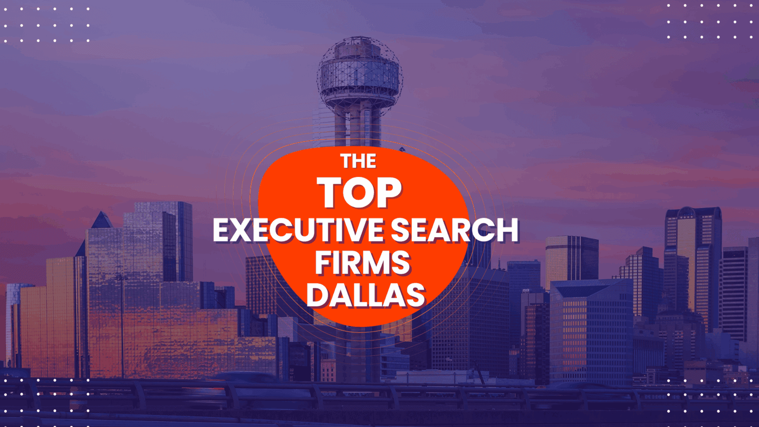 Top Executive Search Firms in Dallas: 2026 Rankings